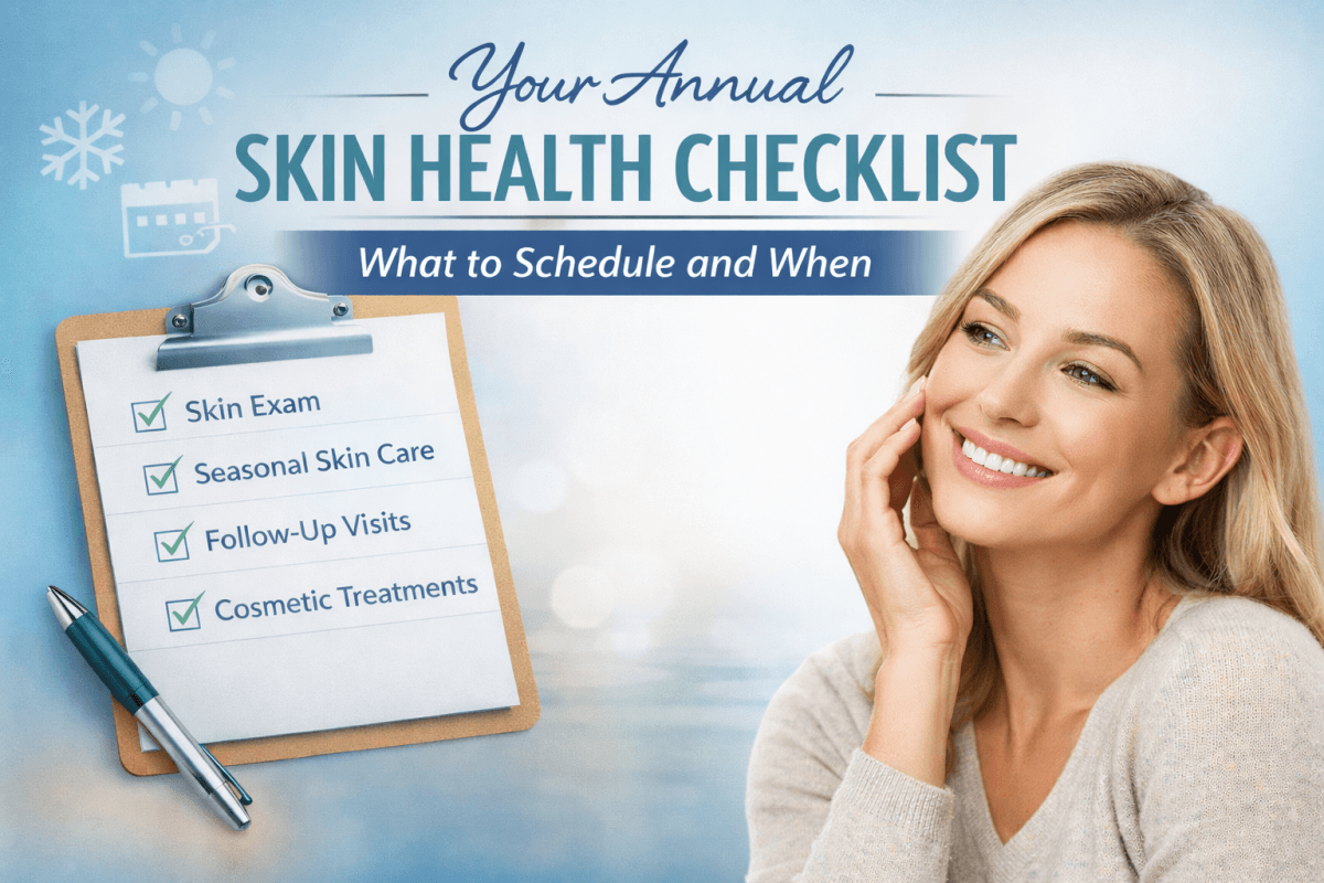 Your Annual Skin Health Checklist: What to Schedule and When